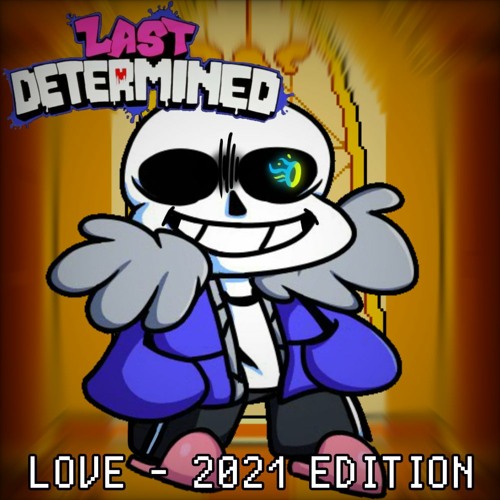 Stream FNF: Last Determined - LOVE But It Was Made In 2021 (FANMADE) by ...