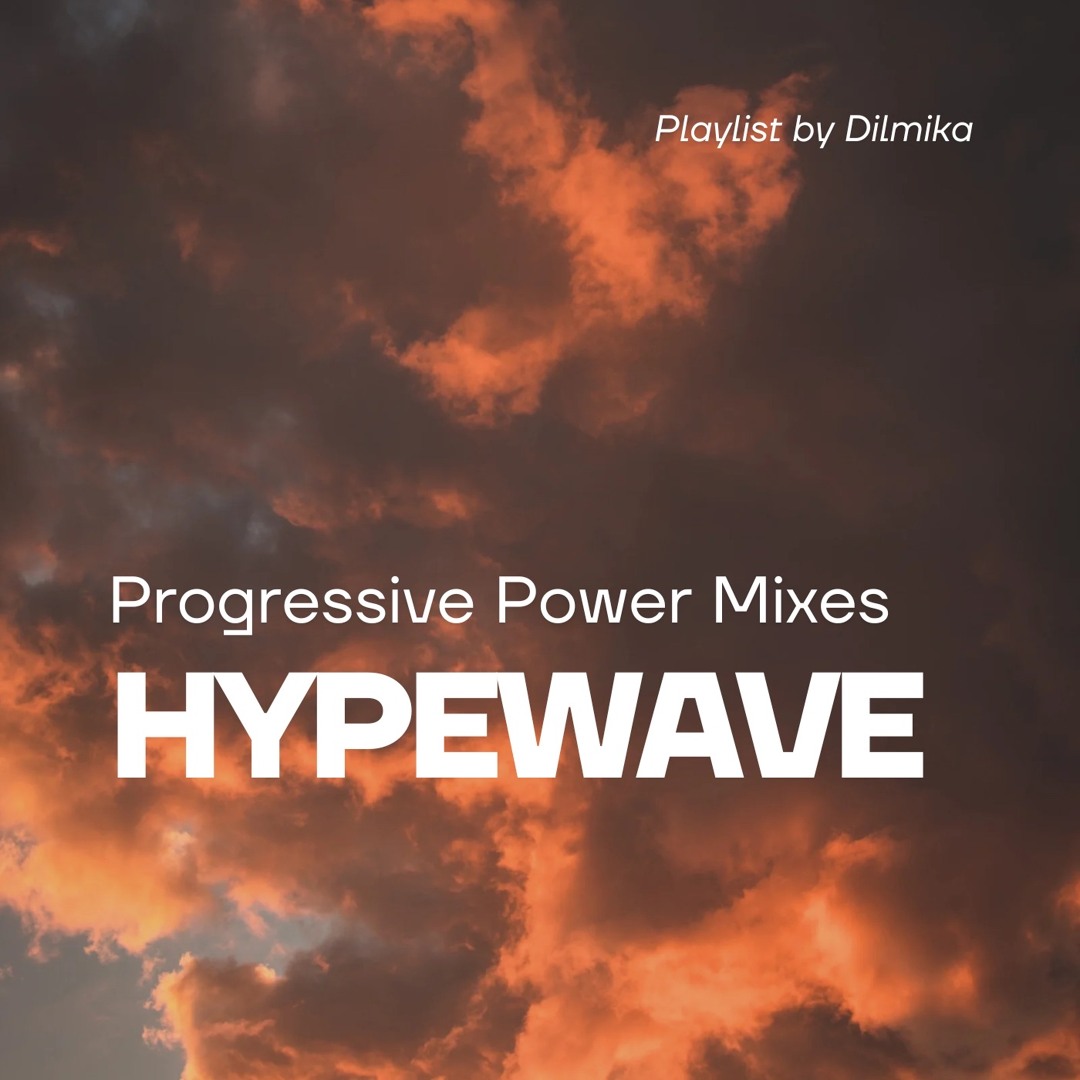 Stream Dilmika Wanigarathna | Listen to Hypewave - Progressive Power Mixes playlist online for ...