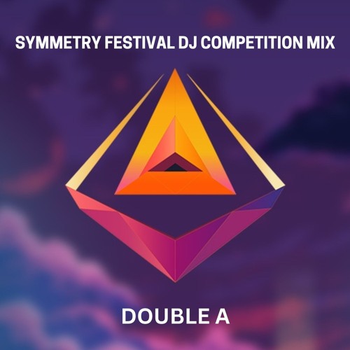 Stream Symmetry Festival DJ Competition Mix by Double A | Listen online ...