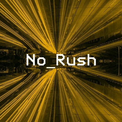 Stream No_Rush by REXORDER | Listen online for free on SoundCloud