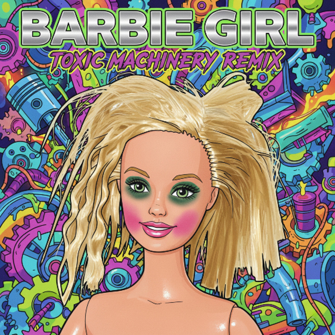 Stream FREE DL | Barbie Girl - Toxic Machinery remix by Toxic Machinery ...