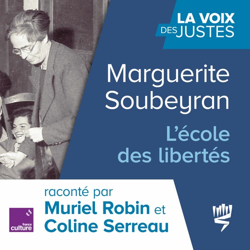 Stream episode Marguerite SOUBEYRAN "L'école Des Libertés" (Raconté Par Muriel Robin Et Coline ...
