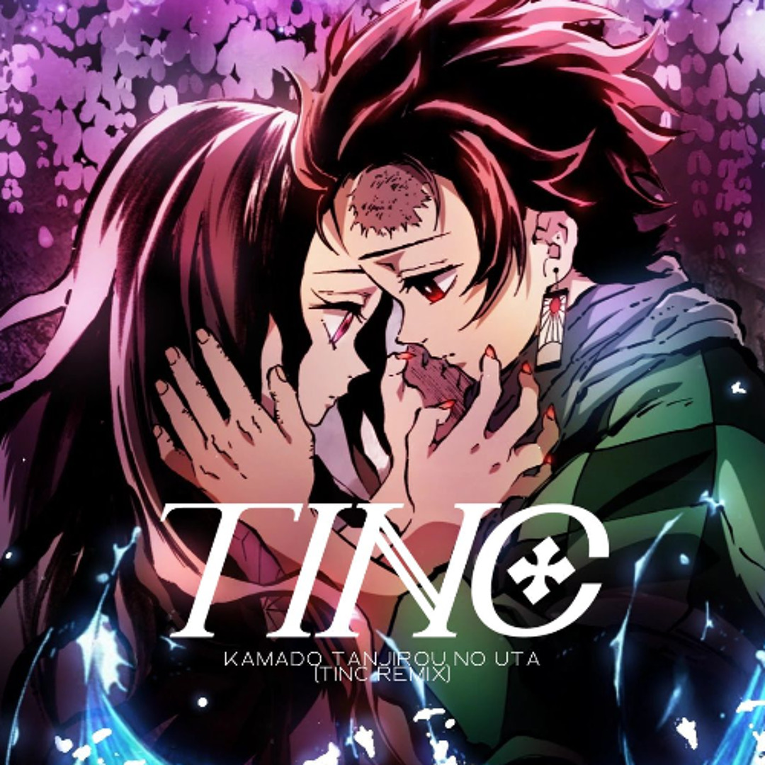 Stream Kamado Tanjirou no Uta (TINC Remix) by DJ TINC | Listen online ...
