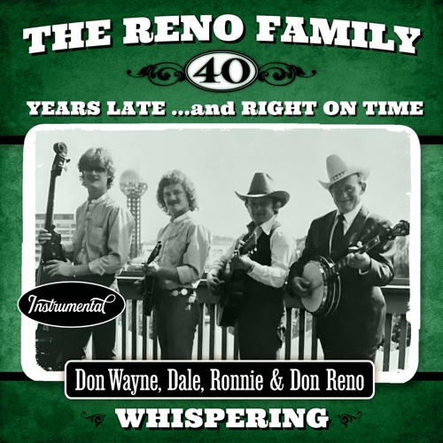 Stream The Reno Family, Don Reno & The Reno Brothers - "Whispering" by ...