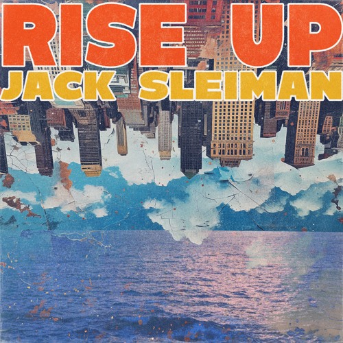Stream Rise Up by Jack Sleiman | Listen online for free on SoundCloud