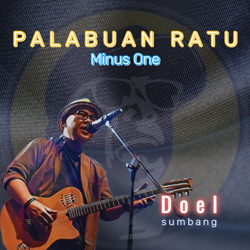 Stream Palabuan Ratu (Minus One) by Doel Sumbang | Listen online for ...