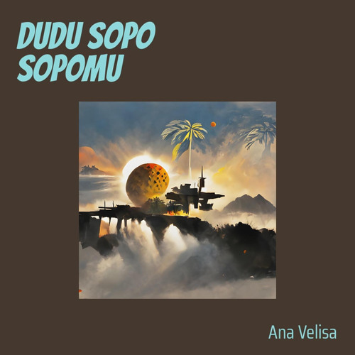 Stream DUDU SOPO SOPOMU by ana velisa | Listen online for free on ...