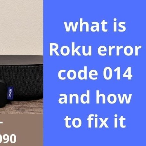 Stream what is Roku error code 014 and how to fix it by Rokuerrorhelp | Listen online for free ...