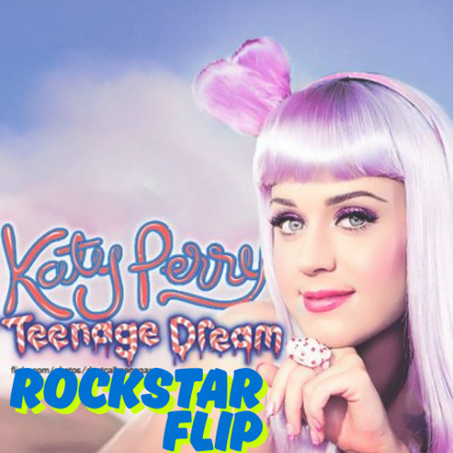 Stream Teenage Dream - Katy Perry (Rockstar Garage Edit) [Free Download ...