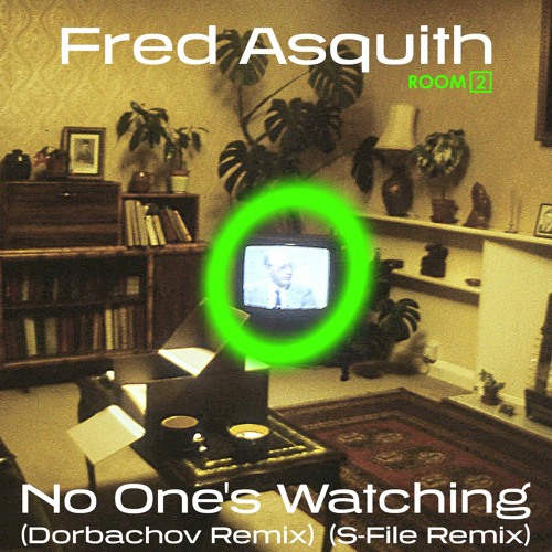 Stream Fred Asquith | Listen to 014: Fred Asquith - No One's Watching ...