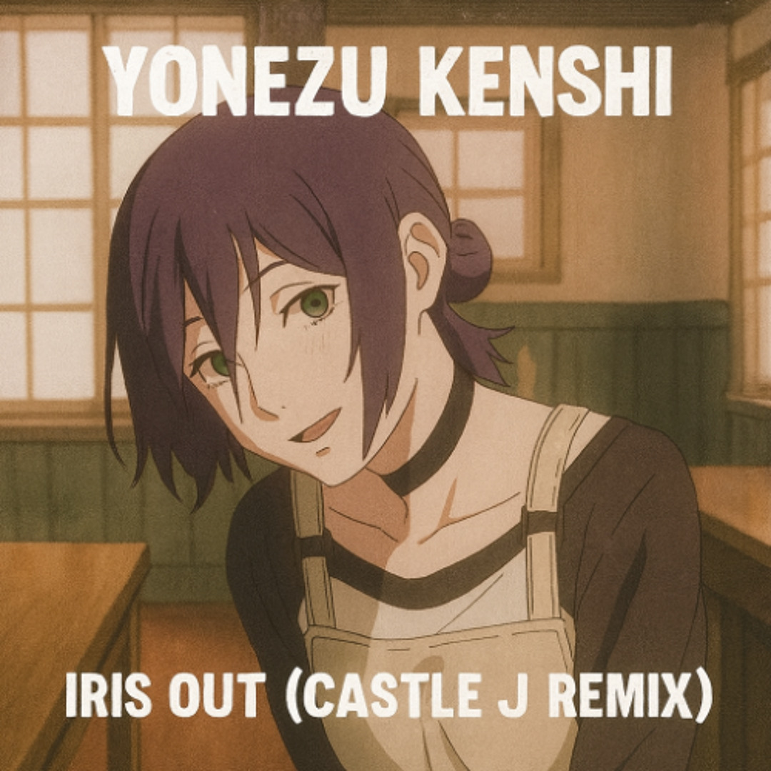 Stream Yonezu Kenshi - Iris Out (Castle J Remix) by CASTLE J | Listen online for free on SoundCloud