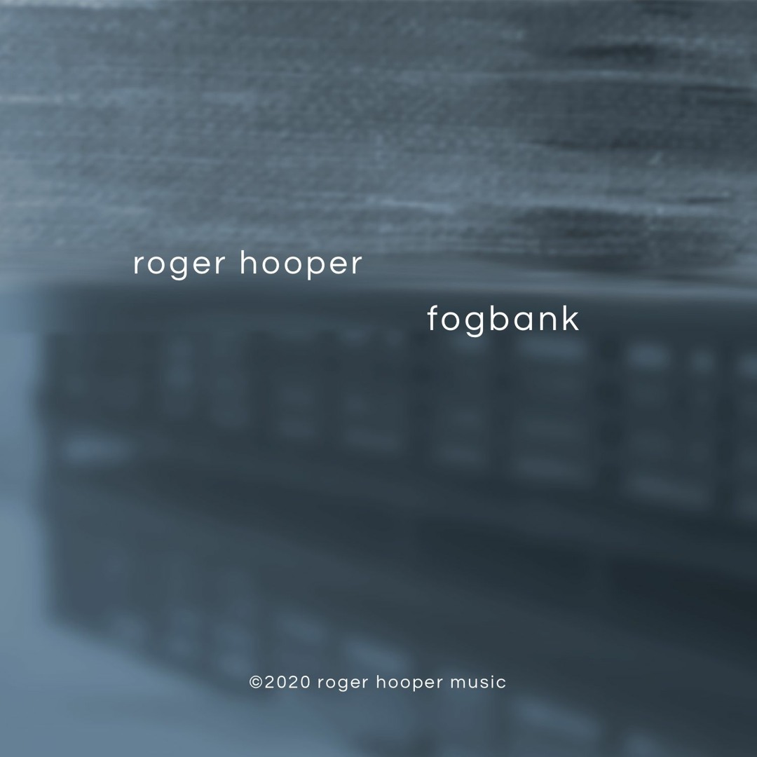 Stream fogbank by Roger Hooper | Listen online for free on SoundCloud