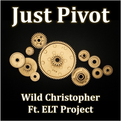 Stream Wild Christopher ! | Listen to Just Pivot (Collabs with ELT ...