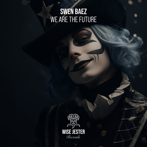 Stream Swen Baez - We Are the Future [Wise Jester Records] by Wise ...