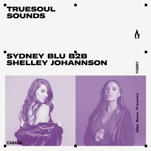Sydney Blu & Shelley Johannson - Truesoul Sounds 007 2023-07-27