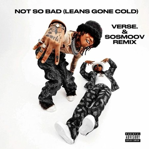 Stream RAE SREMMURD - NOT SO BAD (LEANS GONE COLD) (verse. & SoSmoov ...