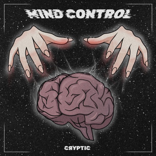 Stream Mind Control by CRYPTIC | Listen online for free on SoundCloud