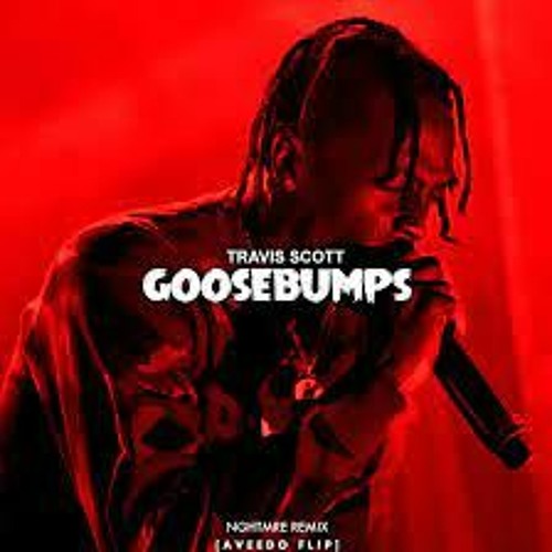 Stream Travis Scott - Goosebumps - Dunnt X Ludes by DUNNT | Listen ...