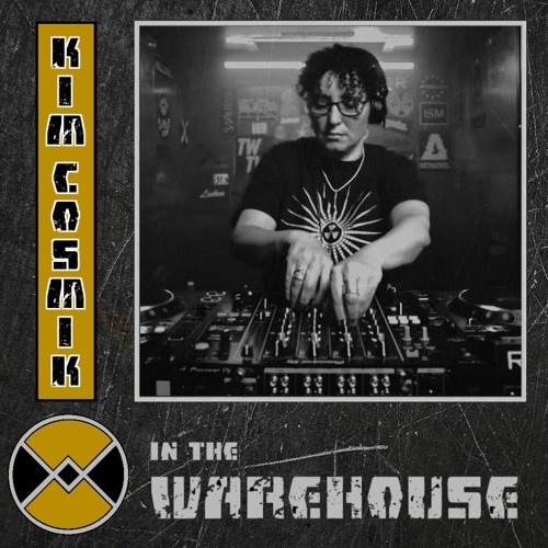 Stream Warehouse Manifesto presents: KIM COSMIK In The Warehouse by ...