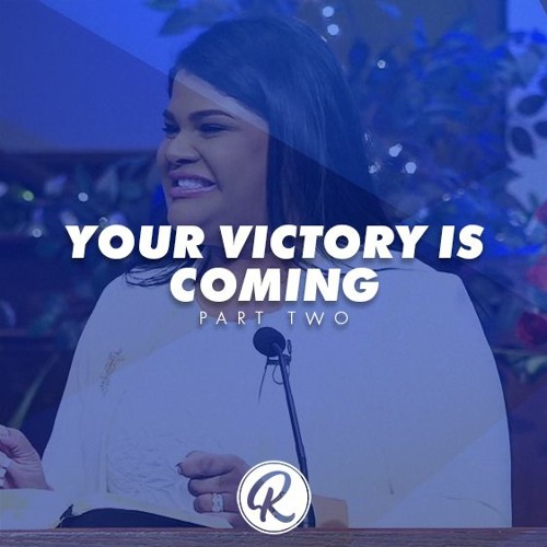 Stream Your Victory Is Coming Part 2 | Rev. Lisa Outar | Victory Part 2 ...