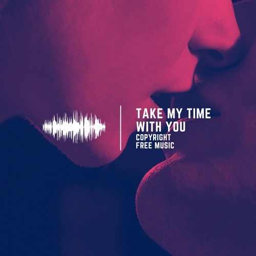 Stream Take My Time With You by OCFM | Listen online for free on SoundCloud
