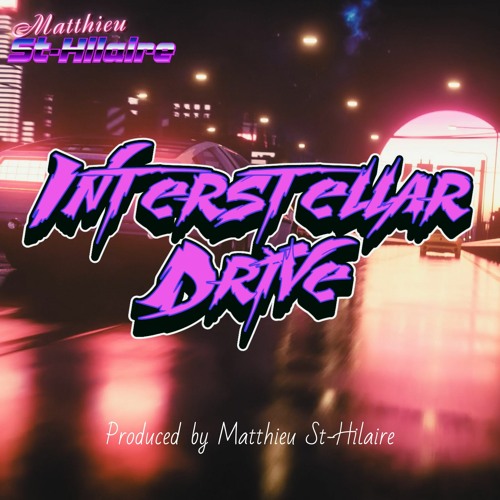 Stream Interstellar Drive by Matthieu St-Hilaire | Listen online for ...