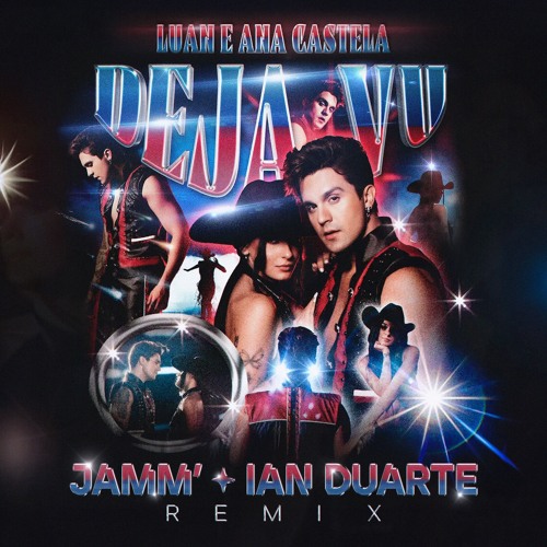 Stream Luan Santana, Ana Castela - Deja Vu (JAMM' & Ian Duarte Remix ...
