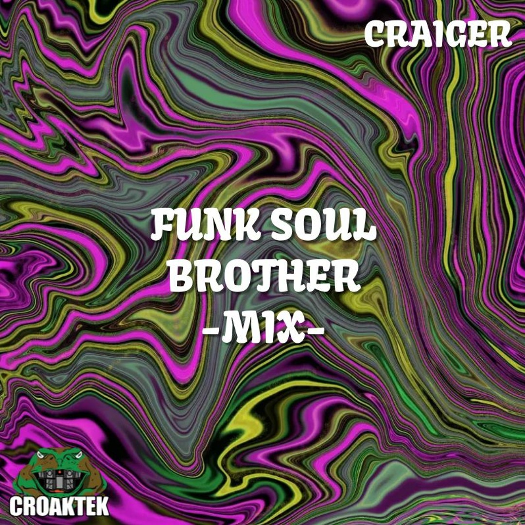 Stream Craiger - Funk Soul Brother Mix by CroakTek Sounds | Listen ...