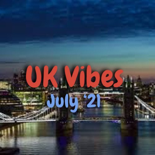 Stream UK Vibes July 21 by Wauren | Listen online for free on SoundCloud