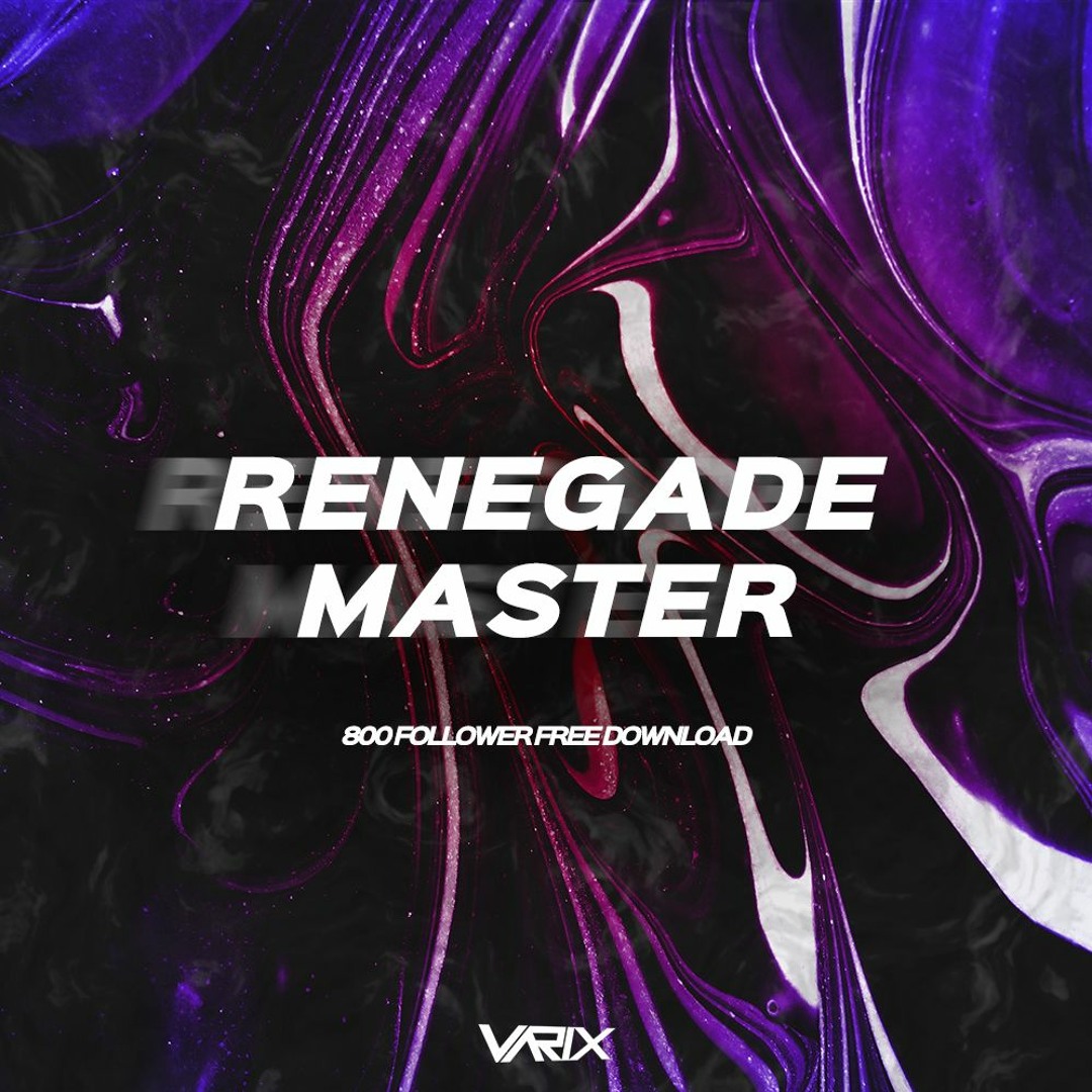 Stream RENEGADE MASTER (FREE DL) by VARIX | Listen online for free on ...