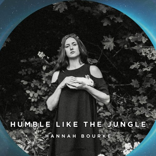 Stream Humble Like The Jungle by Hannah Bourke | Listen online for free ...