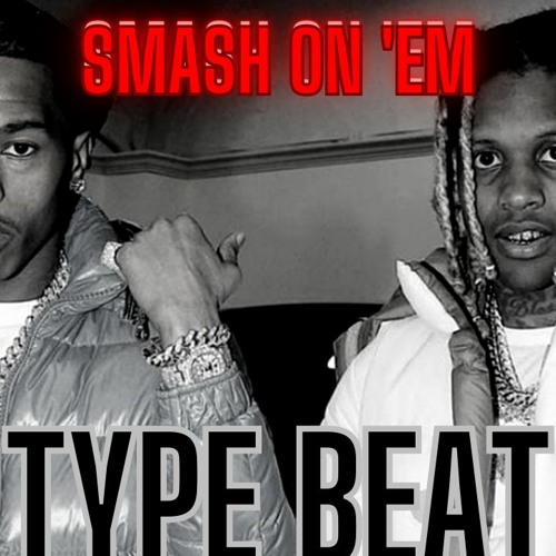 Stream Lil Baby X Lil Durk Type Beat 2023 "Smash On 'Em" Rap/Trap by B ...