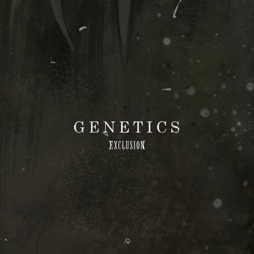 Exclusion - Genetics by New Dawn Collective - Free download on ToneDen