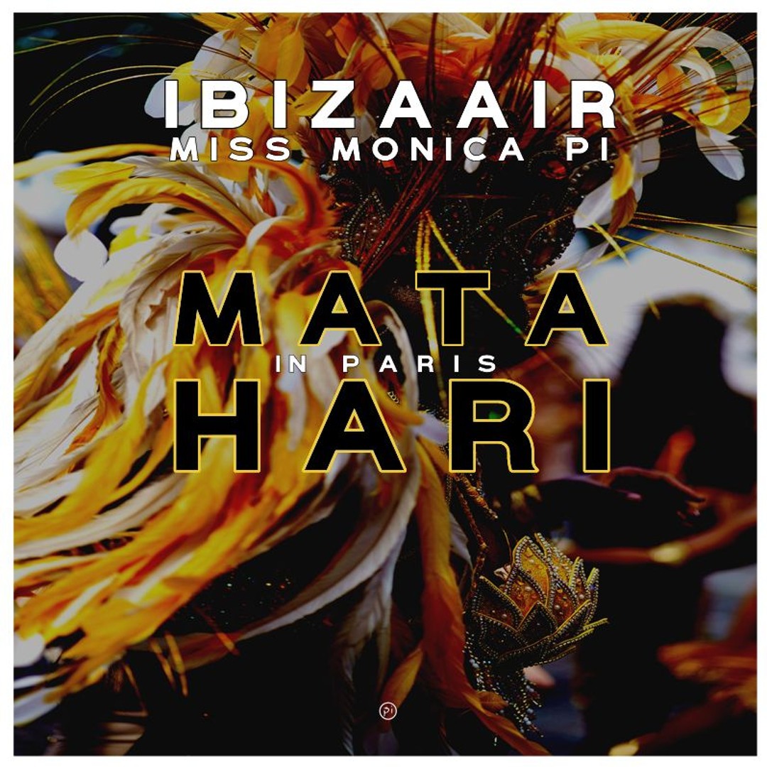 Stream New: Ibiza Air x Miss Monica PI - Mata Hari In Paris by IBIZAAIR ...