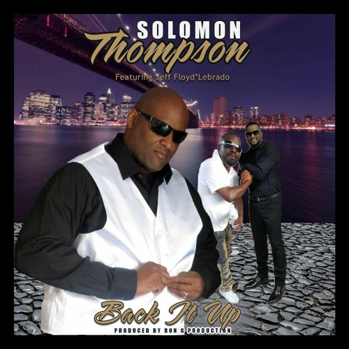 Stream Solomon Thompson ft. Jeff Floyd / Lebrado- Back It Up by ...
