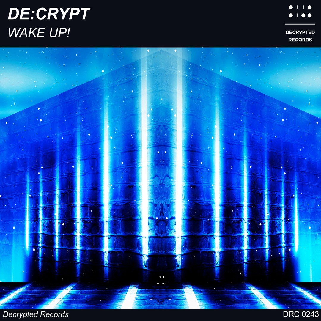 Stream De:crypt - Wake Up! by Decrypted Records | Listen online for free on SoundCloud