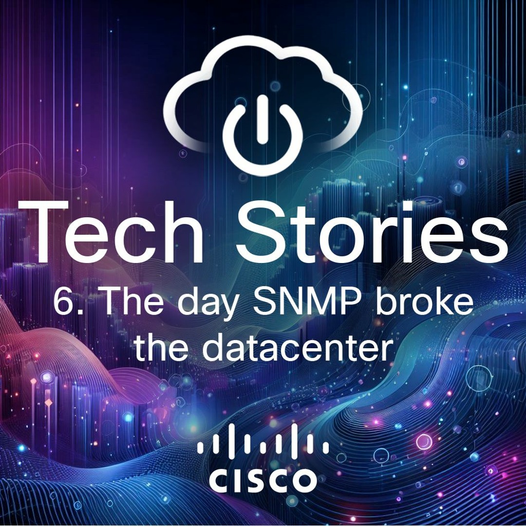 Stream Tech Stories - ep 06 -Automation Pandemonium : The day SNMP broke the Datacenter by Cisco ...