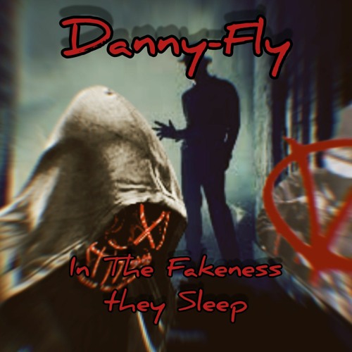 Stream Danny fly - In the fakeness they sleep by Danny Da Flite ...