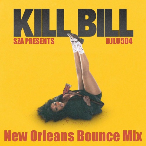 Stream DJLU504 - Kill Bill BOUNCE MIX by DJLU504 | Listen online for free on SoundCloud