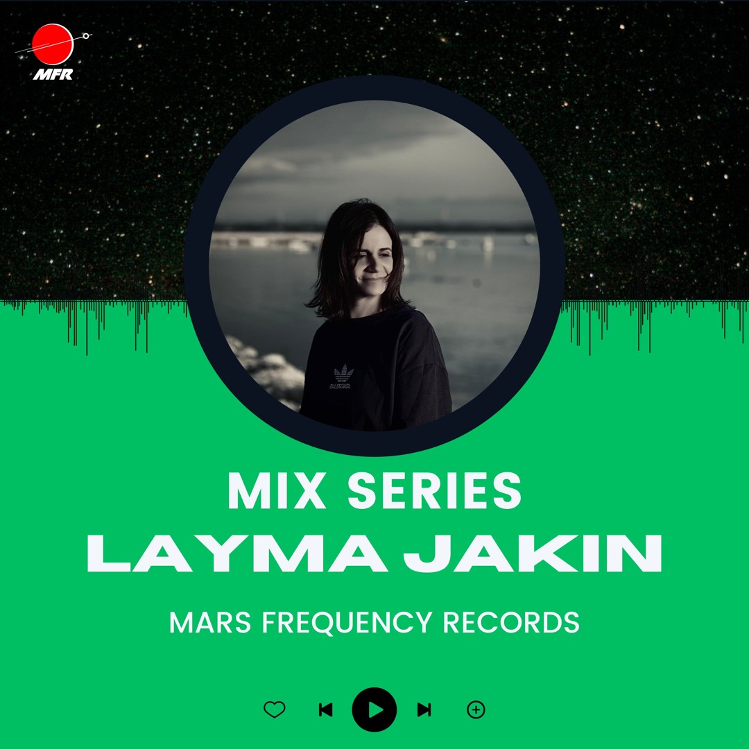 Stream LAYMA JAKIN Mix Series by Mars Frequency Records | Listen online ...