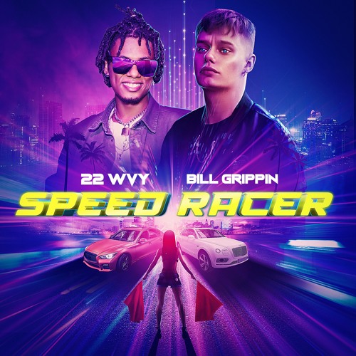 Stream 22 WVY & Bill Grippin - Speed Racer by Visionbolt Records ...