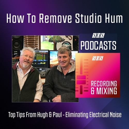 Stream How To Remove Studio Hum | Podcast by Sound On Sound | Listen ...