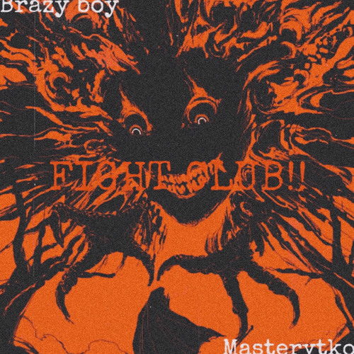 Stream FIGHT CLUB!! (feat. brazy boy) by Masterytko | Listen online for ...