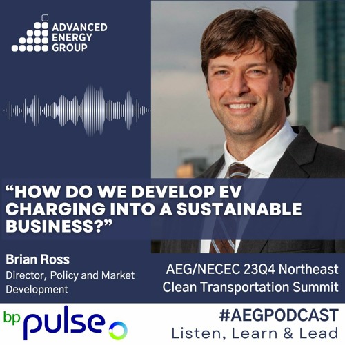Stream episode AEG/NECEC 23Q4 Brian Ross - Northeast Clean Transportation Summit by AEG Podcast ...