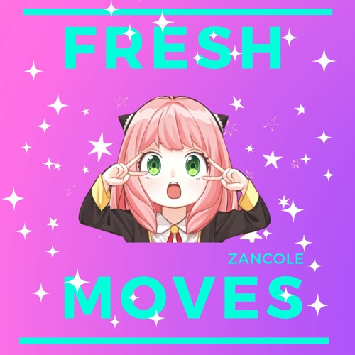 Stream Fresh Moves by Zancole | Listen online for free on SoundCloud