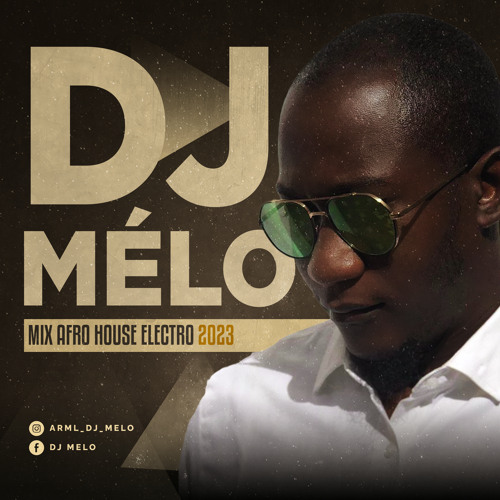 Stream Afro House Electro Dj Melo x 2023 by DJ MELO | Listen online for ...