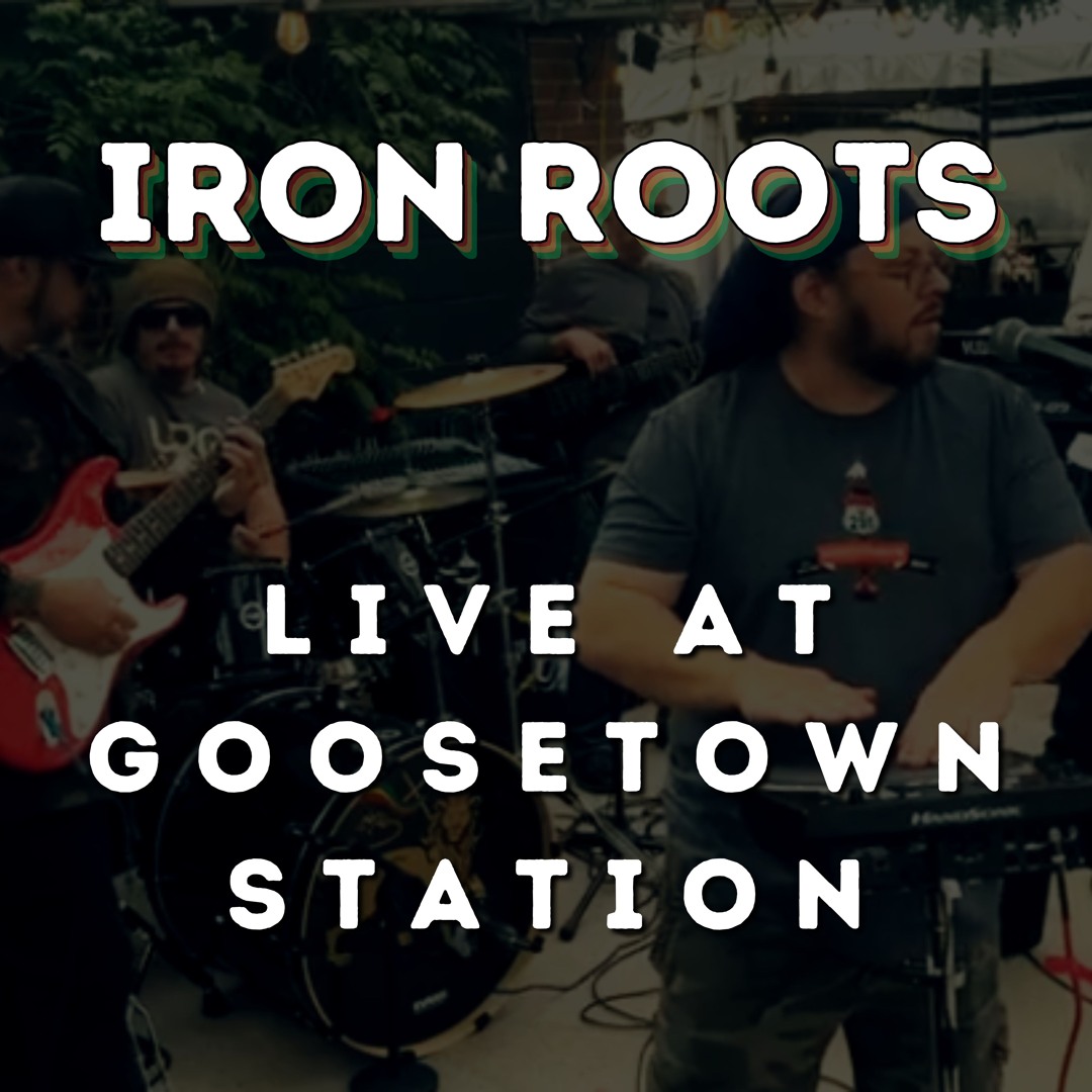 Stream Iron Roots | Listen to Live at Goosetown Station playlist online ...