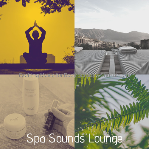 Stream Dashing Body Scrubs by Spa Sounds Lounge | Listen online for ...