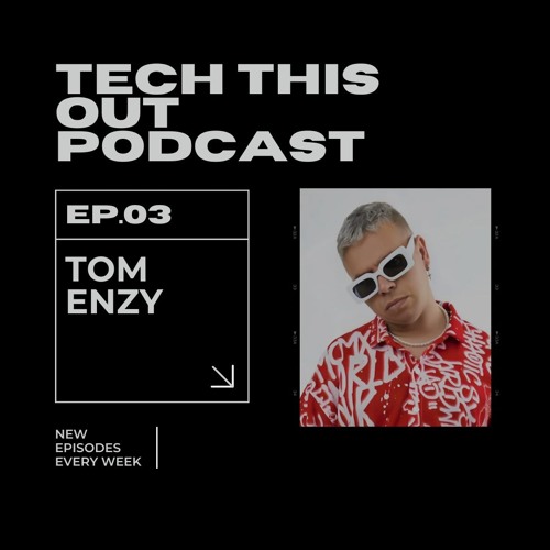 Stream Tech This Out Podcast EP.03 (Tom Enzy Interview, ADE SPECIAL ...