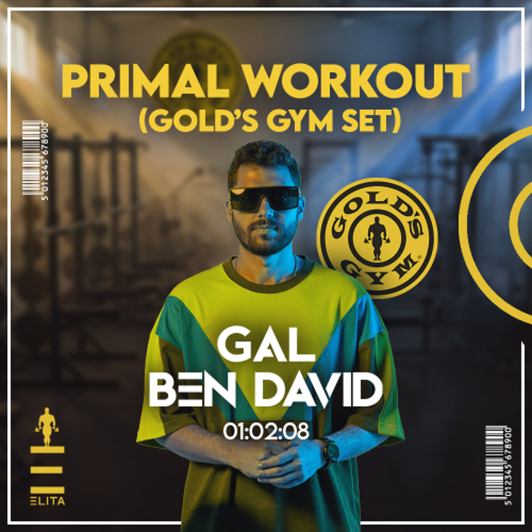 Stream dj GAL BEN DAVID - Primal Workout Set X Gold's Gym by Gal Ben ...